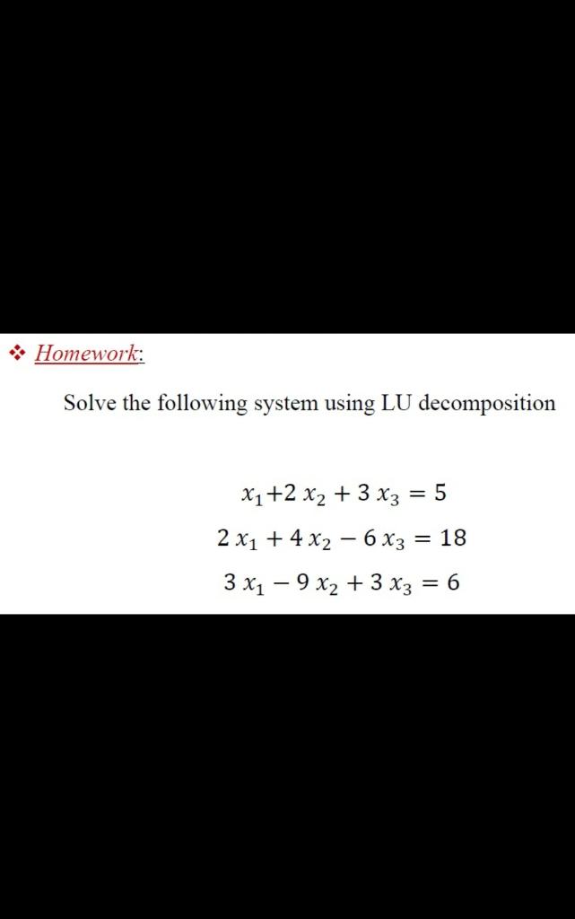 Solved Homework: Solve the following system using LU | Chegg.com