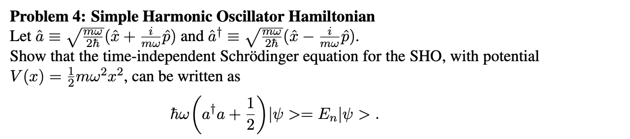 Solved Problem 4: Simple Harmonic Oscillator Hamiltonian Let | Chegg.com
