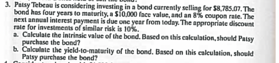 Solved 3. Patsy Tebenu is considering investing in a bond | Chegg.com