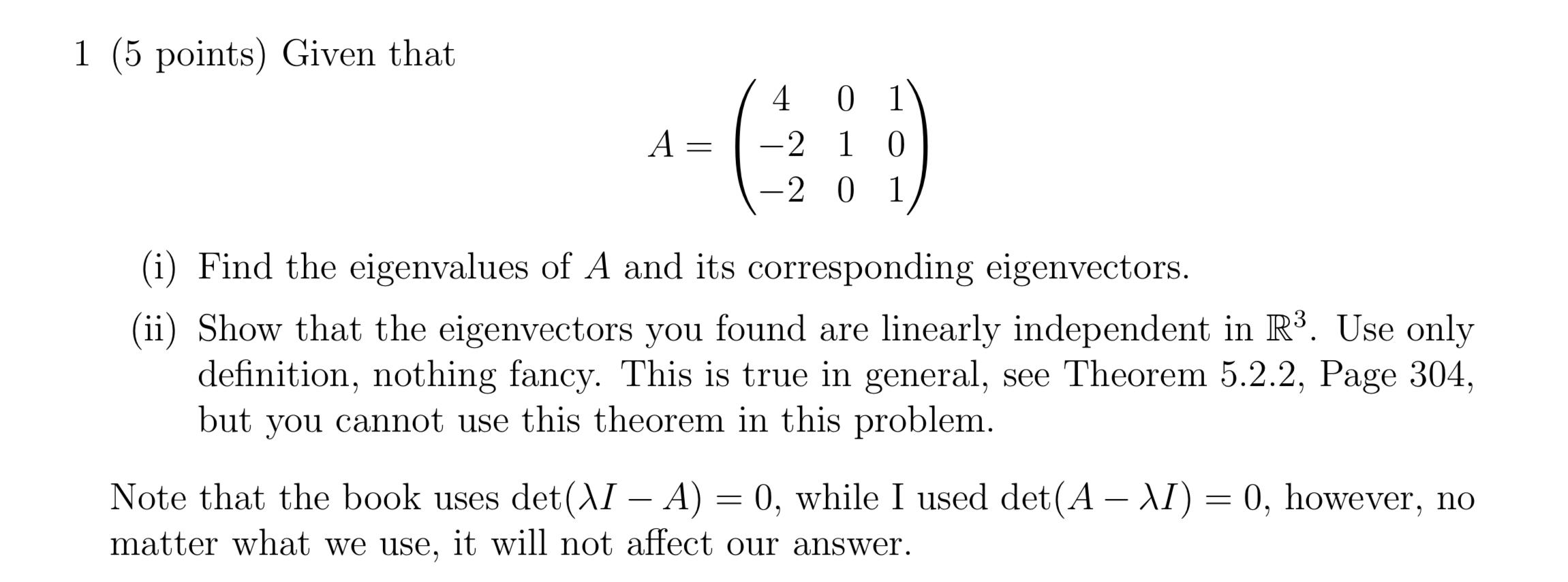 Solved 1 (5 points) Given that A=⎝⎛4−2−2010101⎠⎞ (i) Find | Chegg.com
