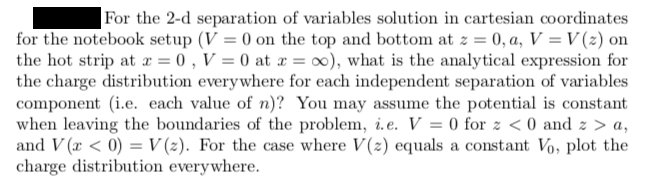 Solved For the 2-d separation of variables solution in | Chegg.com