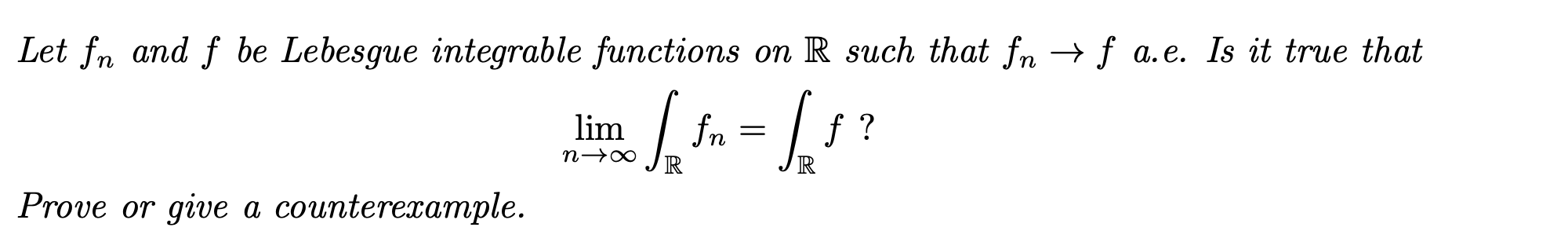 Solved Let fn and f be Lebesgue integrable functions on R | Chegg.com