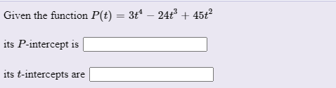 Solved Given the function P(t) = 3t4 – 24+ + 45t its | Chegg.com