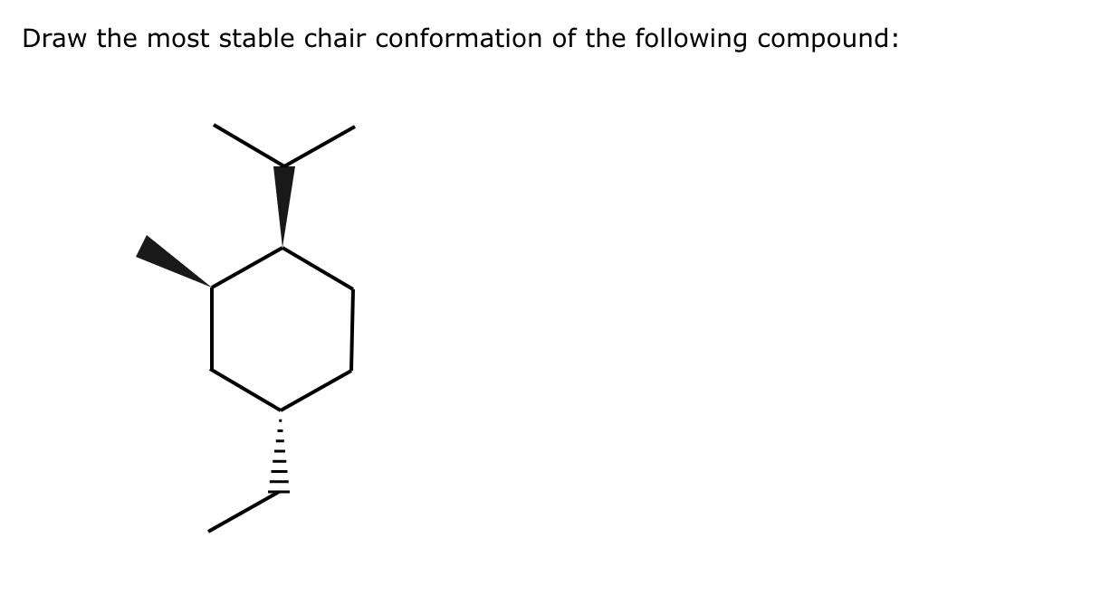 Solved Draw the most stable chair conformation of the | Chegg.com