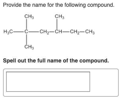 Solved Provide the name for the following compound. CH3 CH3 | Chegg.com