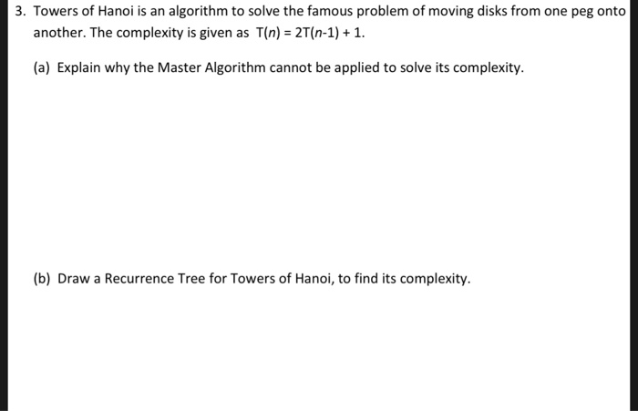 Solved 3. Towers of Hanoi is an algorithm to solve the | Chegg.com