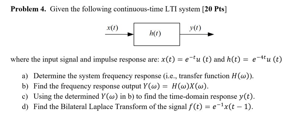 Solved Problem 4. Given the following continuous-time LTI | Chegg.com