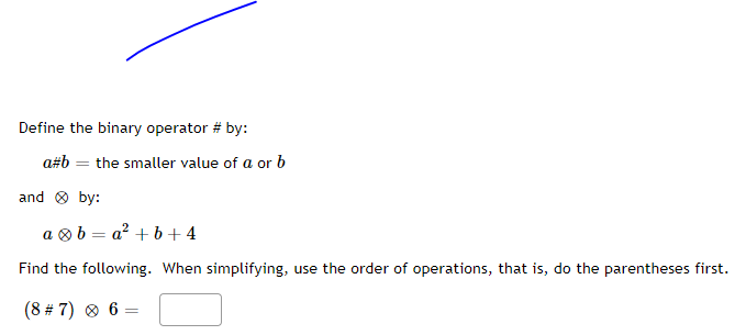 Solved Define the binary operator # by: a#b = the smaller | Chegg.com