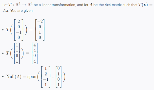 Solved Let T:R4→R4 be a linear transformation, and let A be | Chegg.com Solved Let T:R4→R4 be a linear transformation, and let A be | Chegg.com