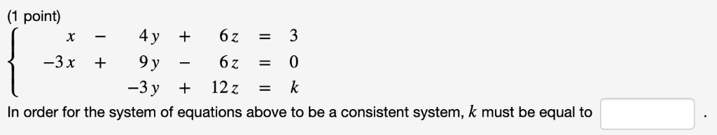 Solved 1 point) In order for the system of equations above | Chegg.com