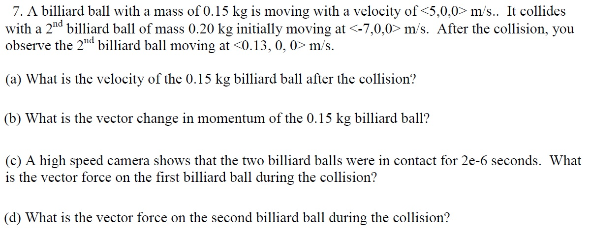 Solved 7. A billiard ball with a mass of 0.15 kg is moving | Chegg.com