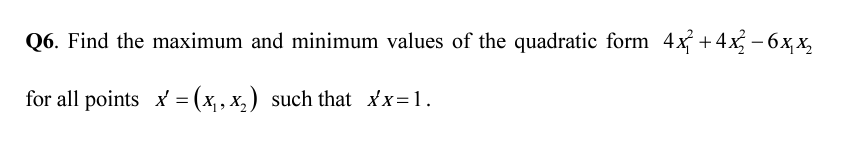 Solved Q6. Find the maximum and minimum values of the | Chegg.com