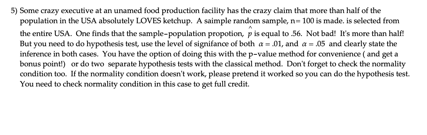 Solved A 5) Some crazy executive at an unamed food | Chegg.com