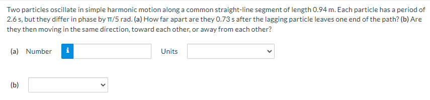 Solved Two particles oscillate in simple harmonic motion | Chegg.com