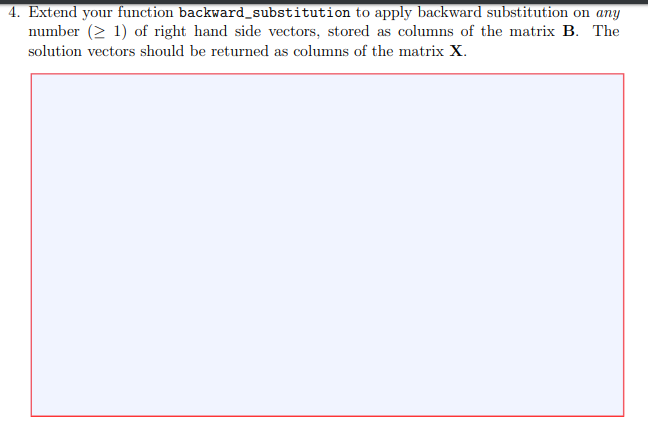 Solved 4. Extend your function backward_substitution to | Chegg.com