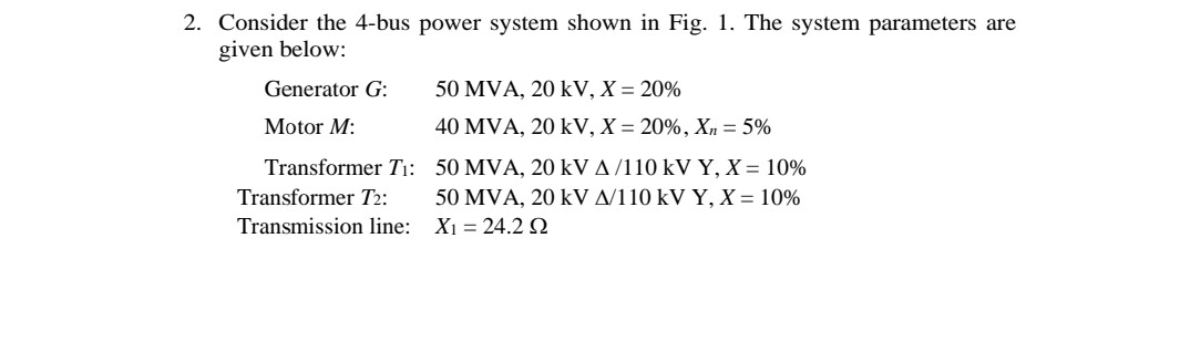Solved 2. Consider the 4-bus power system shown in Fig. 1. | Chegg.com