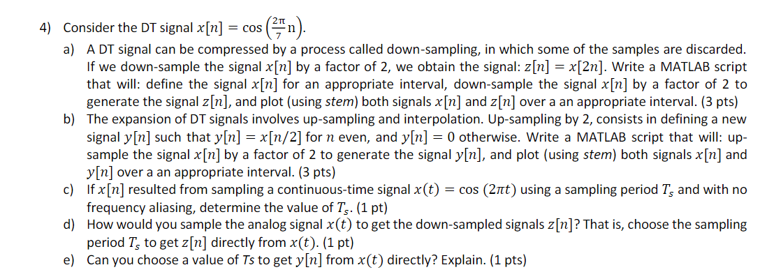 Solved n] = cos (). 4) Consider the DT signal x[n] = a) A DT | Chegg.com