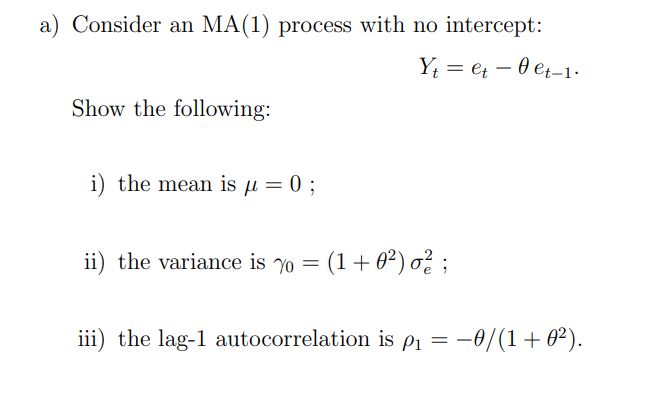 Solved a) Consider an MA(1) process with no intercept: | Chegg.com