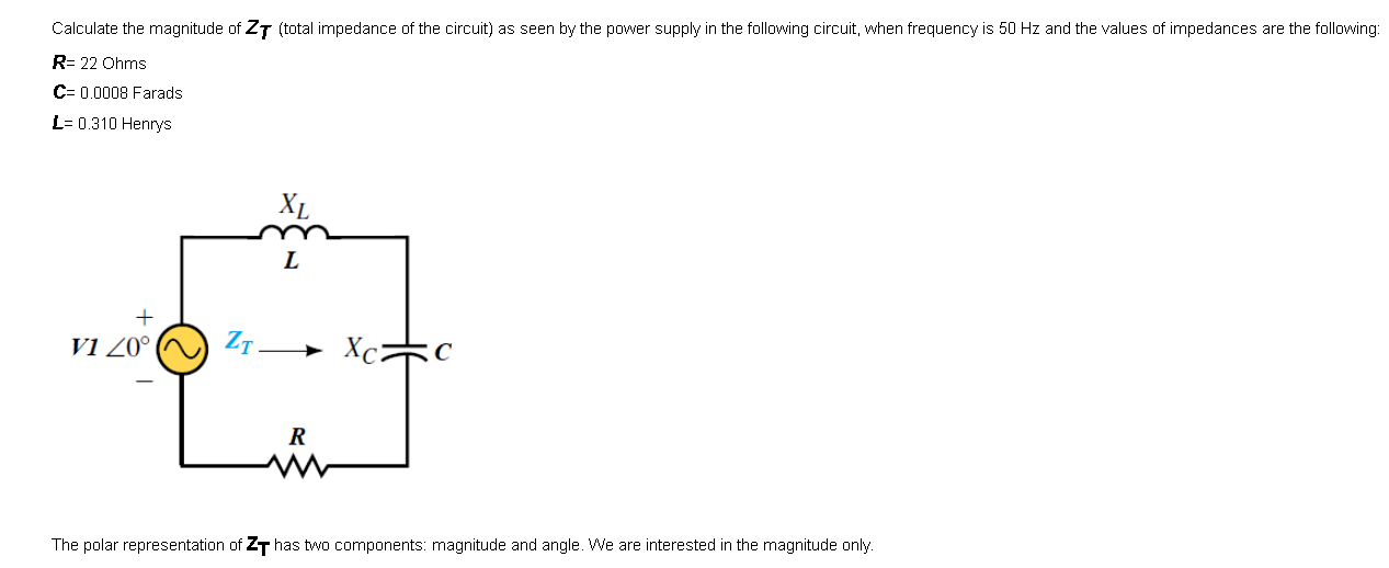 Solved Calculate the magnitude of ZT (total impedance of the | Chegg.com
