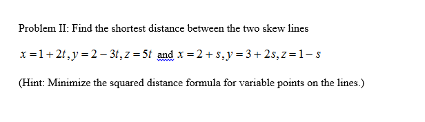 Solved Problem II Find the shortest distance between the two | Chegg.com