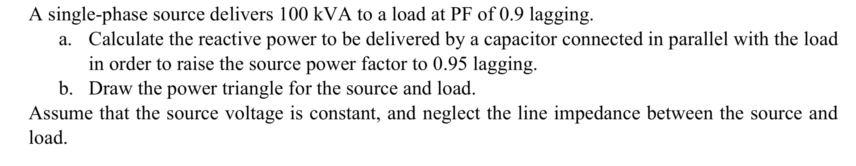 Solved A single-phase source delivers 100 kVA to a load at | Chegg.com