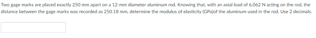 Solved Two gage marks are placed exactly 250 mm apart on a | Chegg.com