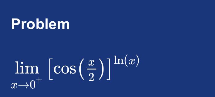 Solved Problem limx→0+[cos(2x)]ln(x) | Chegg.com