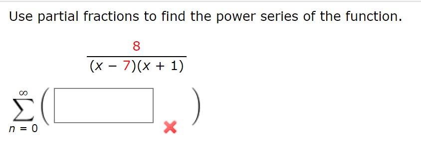 Solved Use partial fractions to find the power series of the | Chegg.com