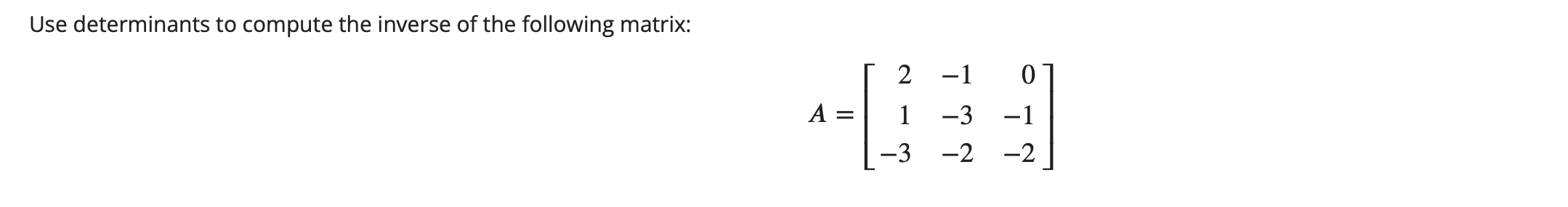 Solved Use determinants to compute the inverse of the | Chegg.com