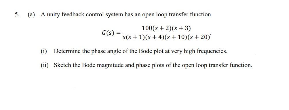 Solved 5. (a) A unity feedback control system has an open | Chegg.com
