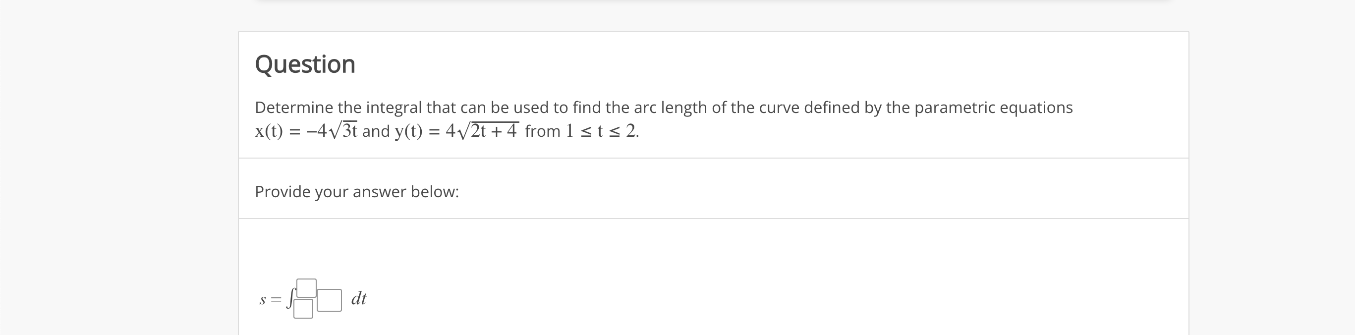 Solved QuestionDetermine the integral that can be used to | Chegg.com