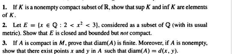 Solved 1. If K is a nonempty compact subset of R, show that | Chegg.com