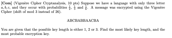 Solved [Com] (Vigenère Cipher Cryptanalysis, 10pts ) Suppose | Chegg.com