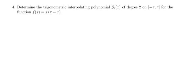 Solved 4. Determine the trigonometric interpolating | Chegg.com