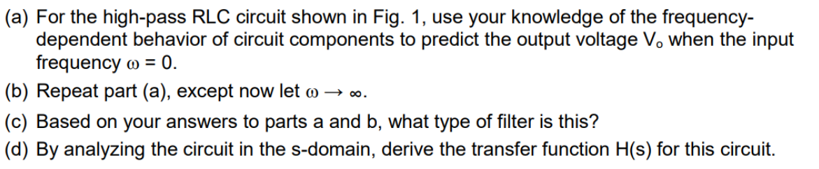 Solved (a) For the high-pass RLC circuit shown in Fig. 1, | Chegg.com