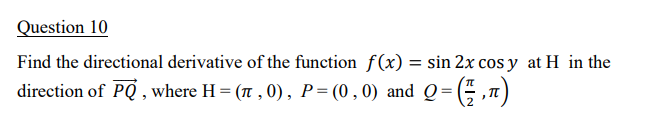 Solved Question 10 Find the directional derivative of the | Chegg.com