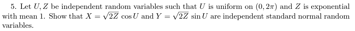 Solved 5. Let U,Z be independent random variables such that | Chegg.com Solved 5. Let U,Z be independent random variables such that | Chegg.com