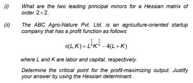 Solved (i) What are the two leading principal minors for a | Chegg.com
