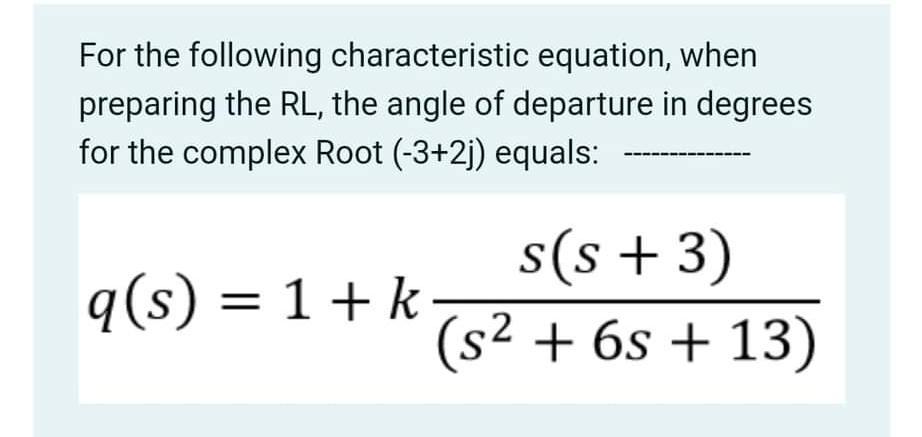 Solved For the following characteristic equation, when | Chegg.com