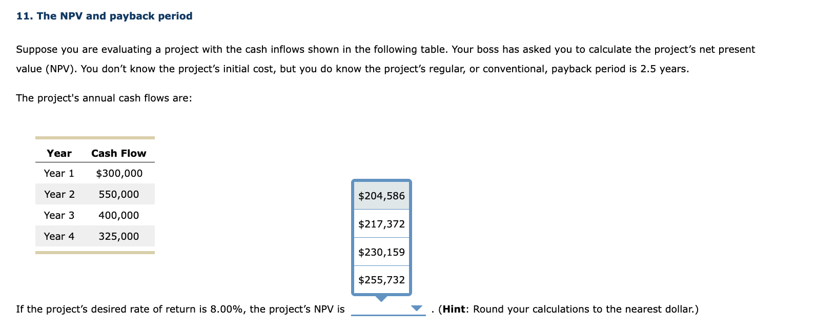 Solved 11. The NPV and payback period Suppose you are | Chegg.com