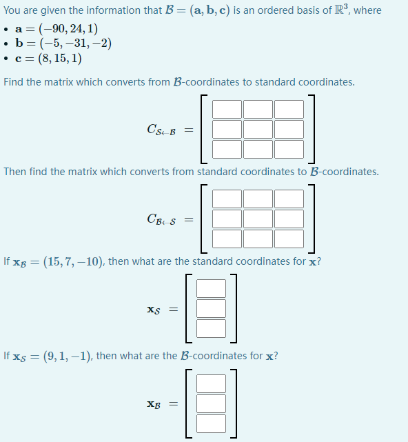 Solved You are given the information that B = (a, b,c) is an | Chegg.com