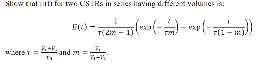 Solved Show that E(t) for two CSTRs in series having | Chegg.com