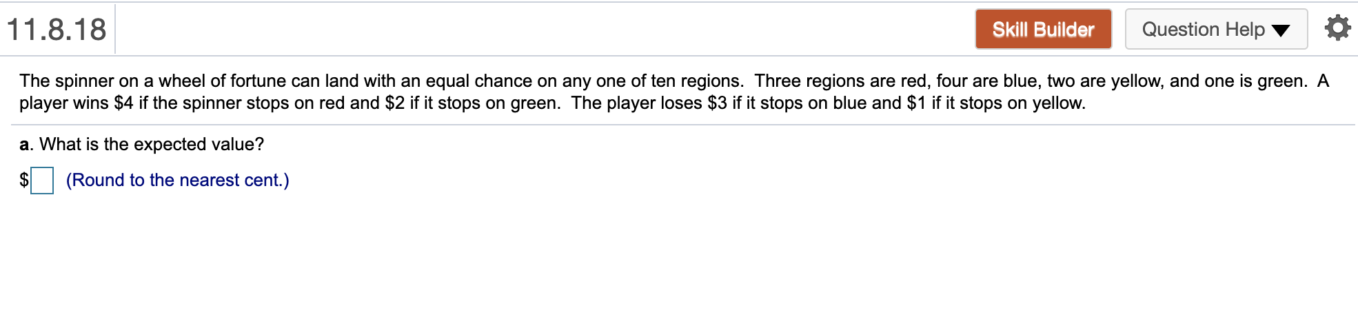 Solved 11.8.18 Skill Builder Question Help The spinner on a | Chegg.com