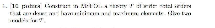 Solved 1. [10 points) Construct in MSFOL a theory T of | Chegg.com