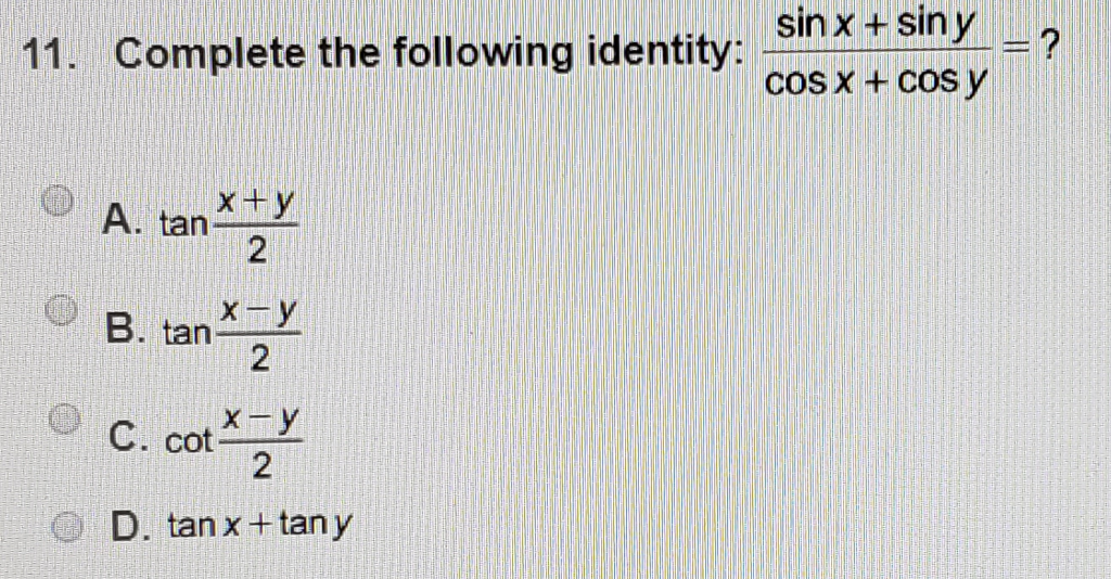Solved sin x + siny 11. Complete the following identity: - | Chegg.com