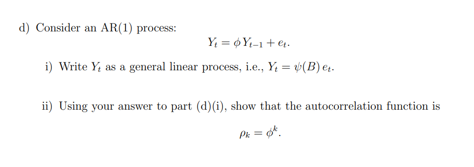 Solved d) Consider an AR(1) process: Yt=ϕYt−1+et i) Write Yt | Chegg.com