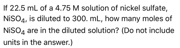 Solved If 22.5 mL of a 4.75 M solution of nickel sulfate, | Chegg.com