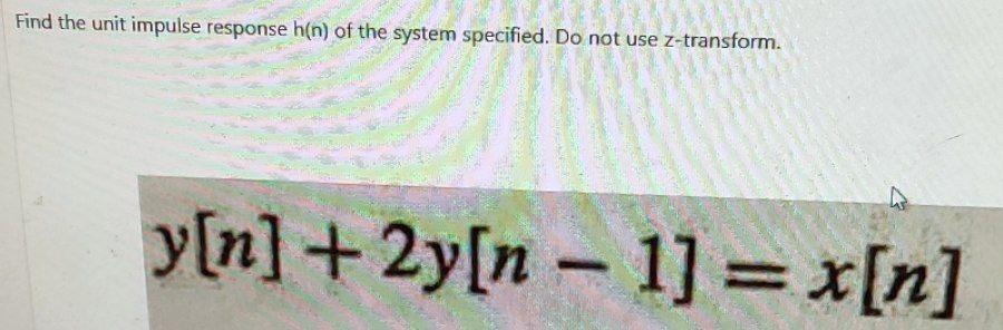 Solved Find the unit impulse response ()of | Chegg.com
