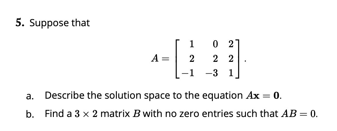 Solved 5. Suppose that 1 A C 2 0 2 2 2 -3 1 -1 a. Describe | Chegg.com