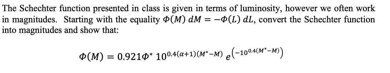 The Schechter function presented in class is given in | Chegg.com